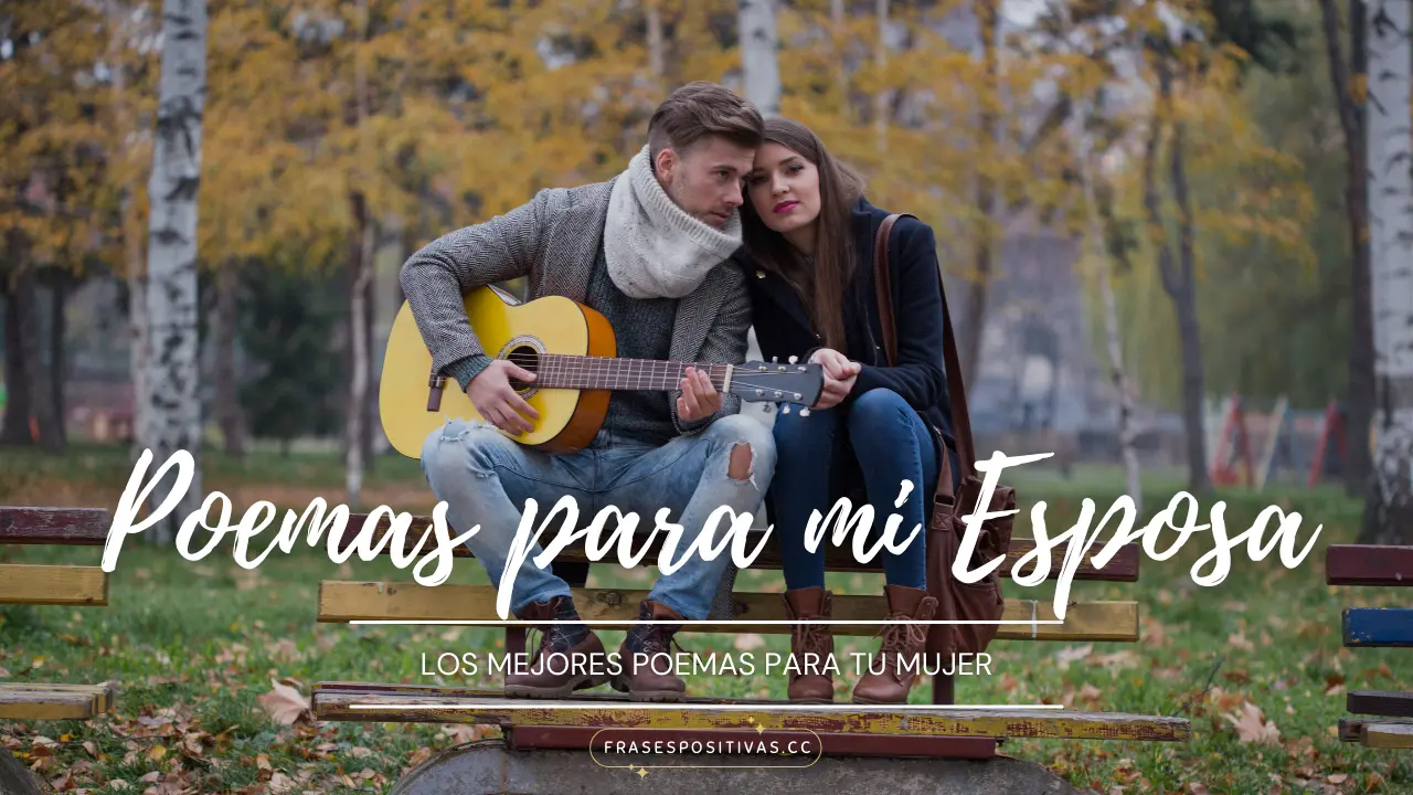 POEMAS PARA MI ESPOSA # 60+ Versos de Amor